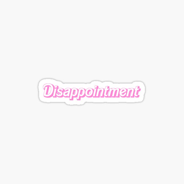 "Disappointment" Sticker by xoCatty | Redbubble