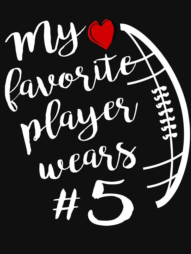 "My Favorite Player Wears # Number 5 Funny Football Gift for Number ...