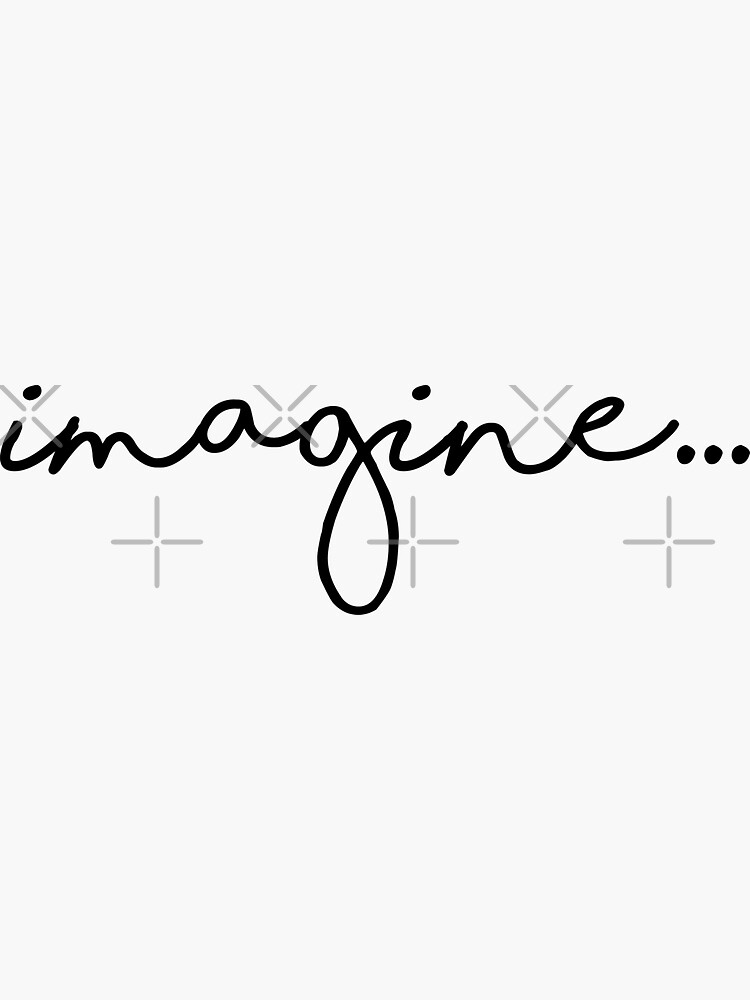 "Imagine" Sticker for Sale by Quaintrelle | Redbubble