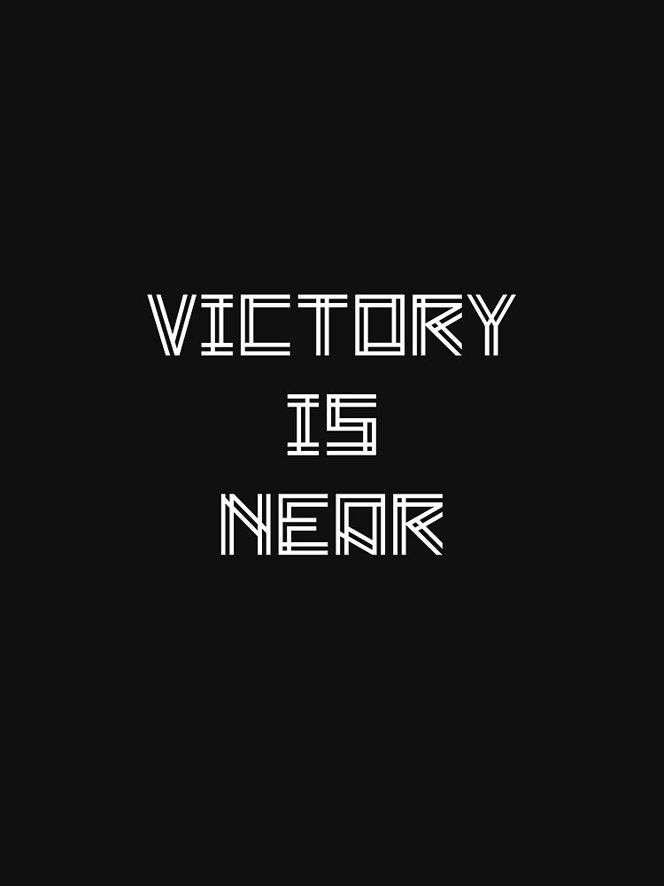 "Victory is near" T-shirt for Sale by Chantal3 | Redbubble | gamers t ...
