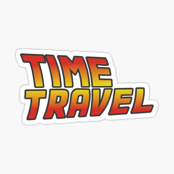 "Time Travel - Time Travel" Sticker for Sale by Mohja-Design | Redbubble
