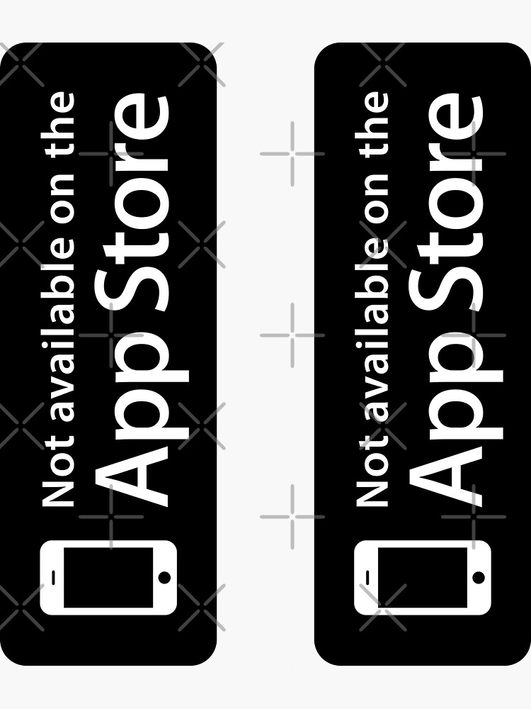 "Not available on the App­ Store" Sticker by comrat | Redbubble