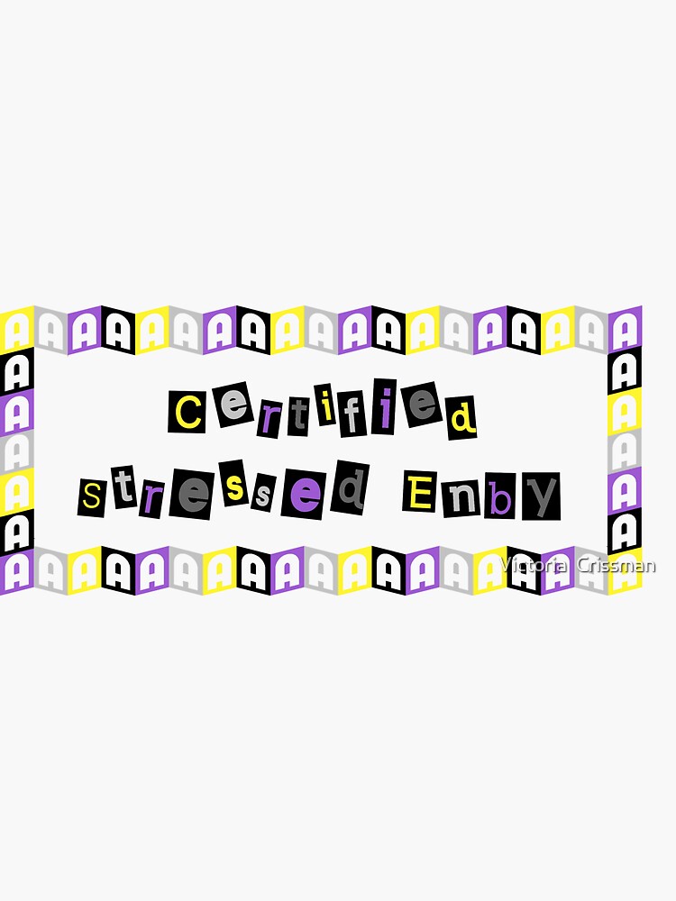 "Stressed Enby Design!" Sticker by THE-SPINE | Redbubble