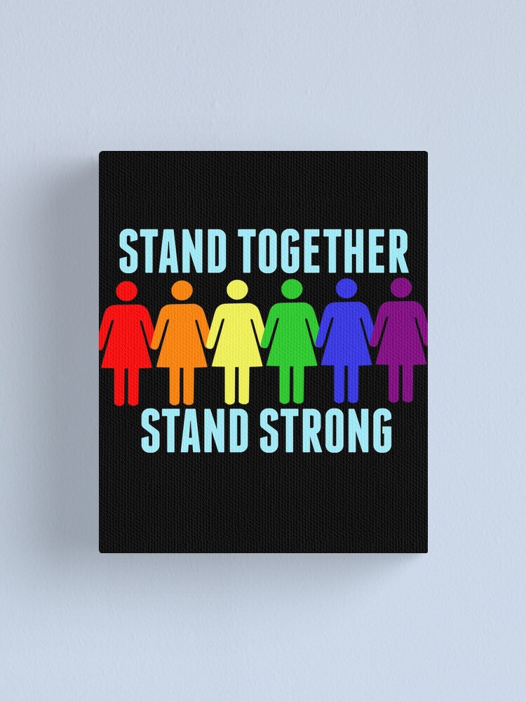 "Stand Together Stand Strong" Canvas Print by Slinky-Reebs | Redbubble