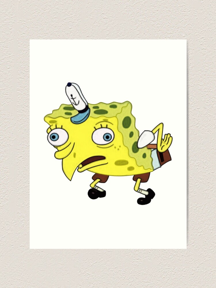 "spongebob mocking meme" Art Print by arpitalasker | Redbubble
