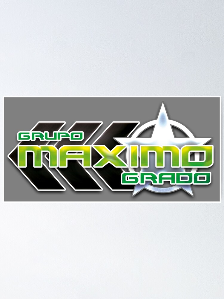 "Grupo Maximo Grado" Poster for Sale by Faerber29 | Redbubble