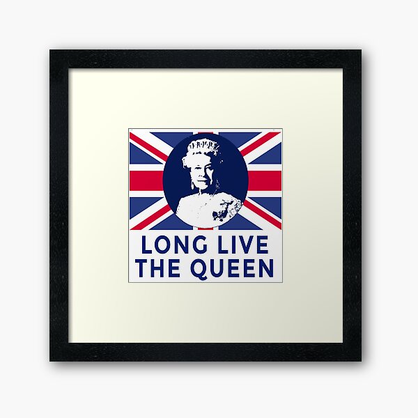 "Queen Elizabeth II Long Live the Queen" Framed Art Print by Greenbaby ...