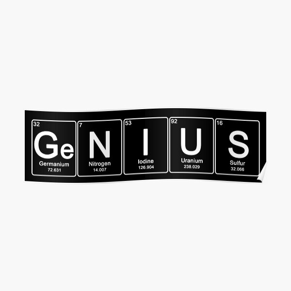 "Genius - Periodic Table of Elements" Poster for Sale by PodArt | Redbubble