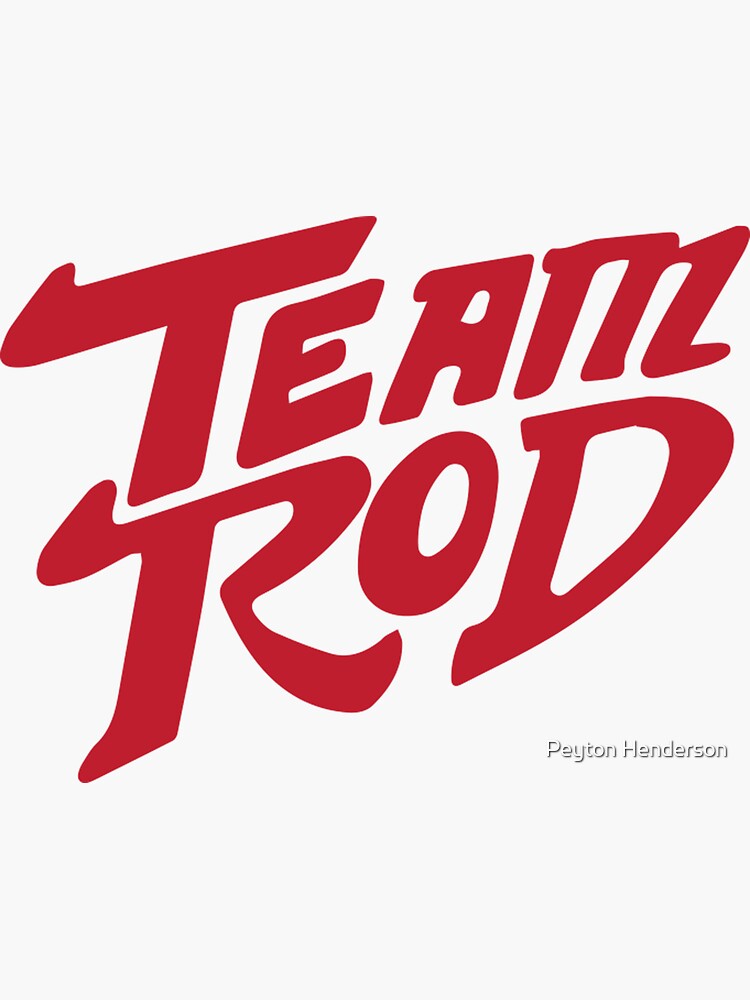 "Team Rod" Sticker by peytonh1 | Redbubble
