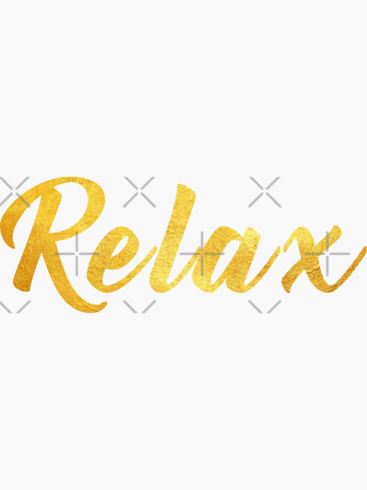 "Relax Gold Calligraphy" Sticker for Sale by Josh-Tyers | Redbubble