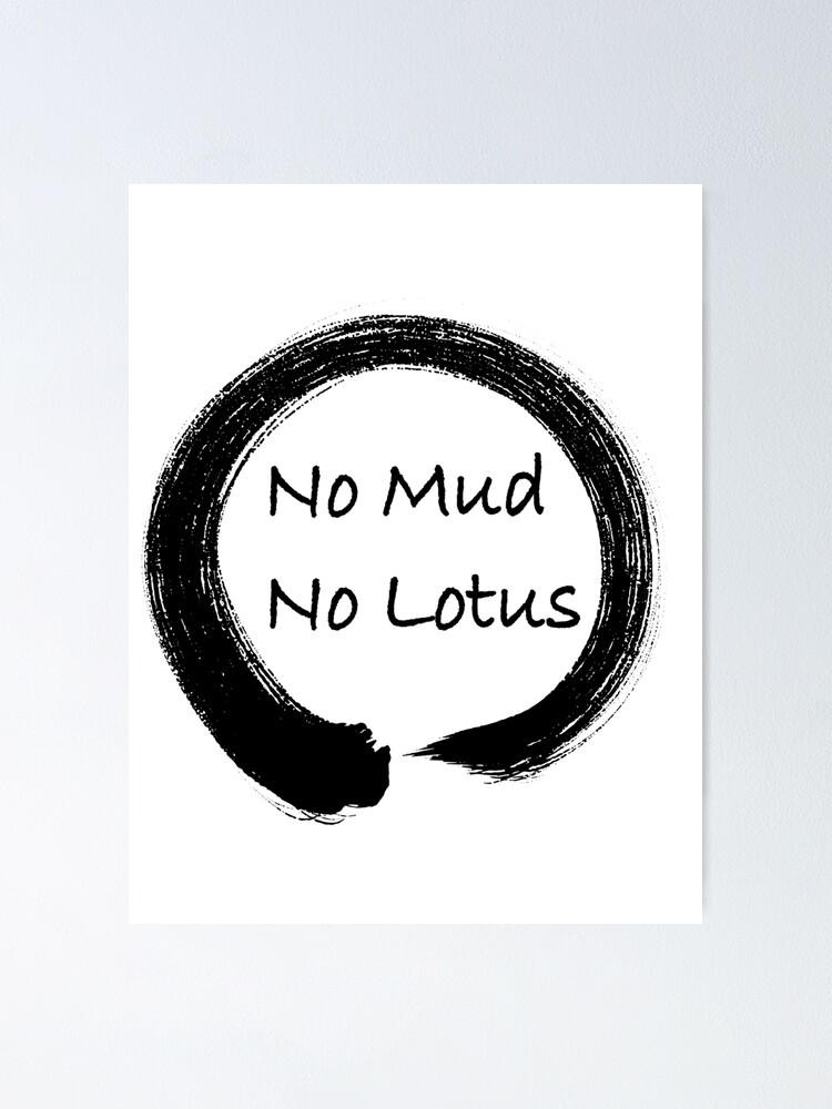 "No Mud No Lotus Enso Calligraphy" Poster for Sale by Polishthestone ...