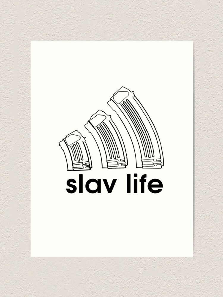 "Slav Life-Kalash magazine" Art Print for Sale by tacticalyeet | Redbubble