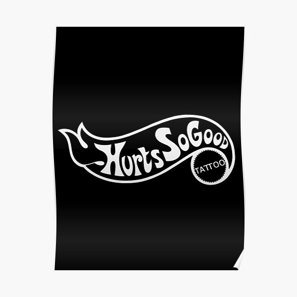 "Hurts So Good Logo 3" Poster for Sale by Hsgtattoo | Redbubble