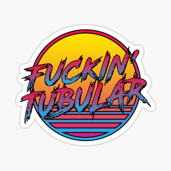 "Fuckin Tubular 80s Design" Sticker for Sale by breh-art | Redbubble