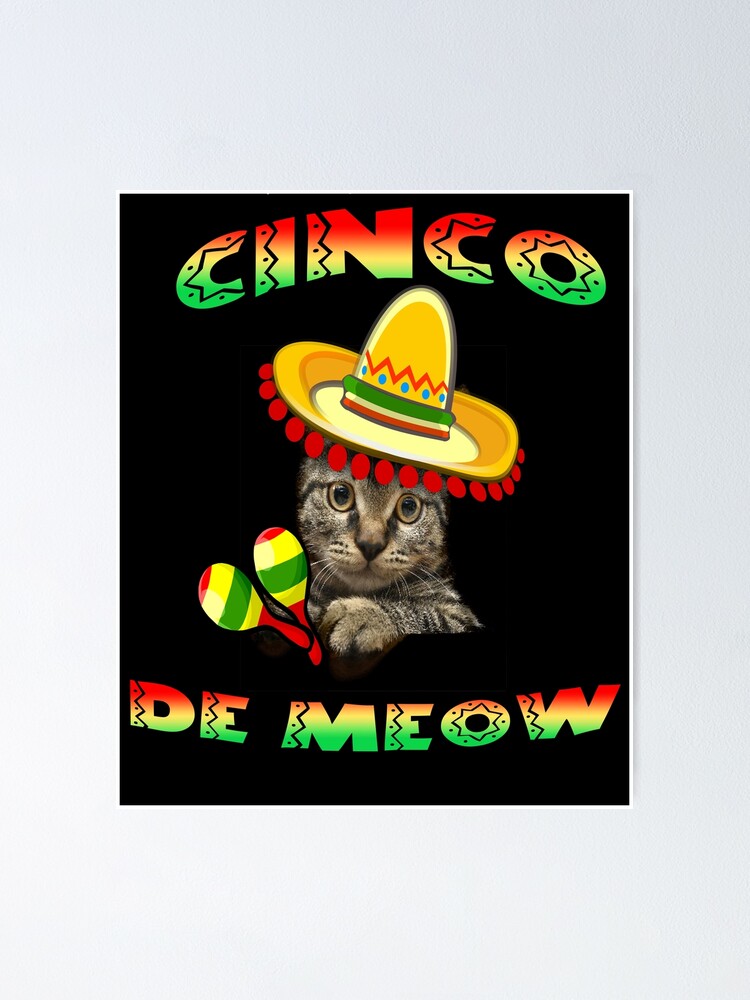 Cinco De Meow Kitty Cat Sombrero Maracas Mexican Fun Poster By