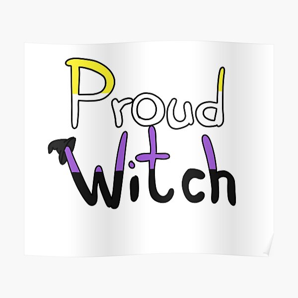 "Proud Witch Non-Binary variation" Poster by CycloneCrafts | Redbubble