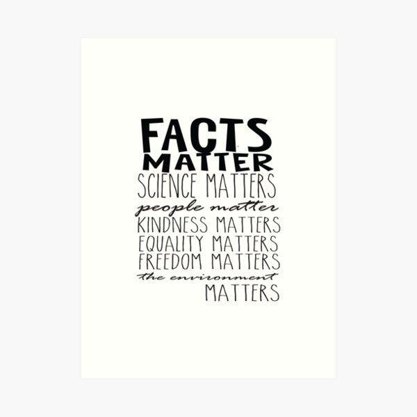 "Facts Matter Science Matters" Art Print for Sale by goodnurture ...