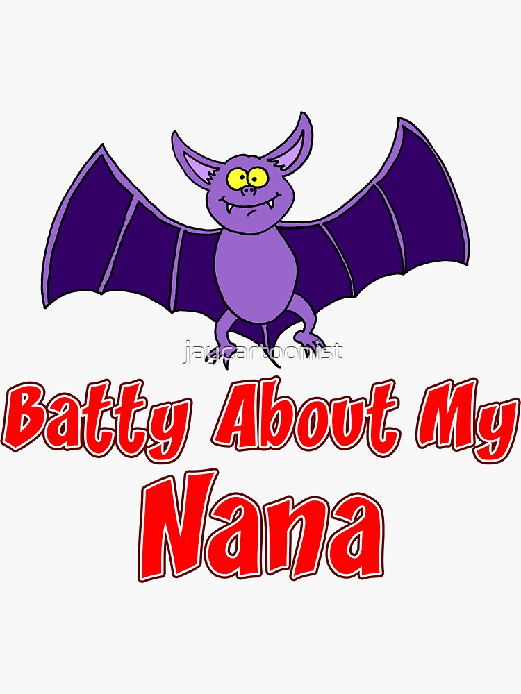 "Batty About My Nana Grandma Bat Cartoon" Sticker for Sale by ...