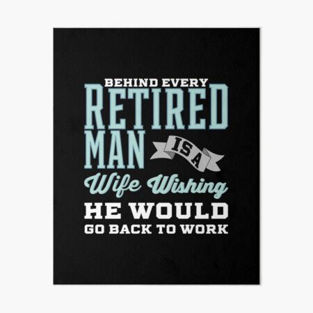 "Retired Husband Quote Funny Just Retired Gift Retiree Humor " Art ...