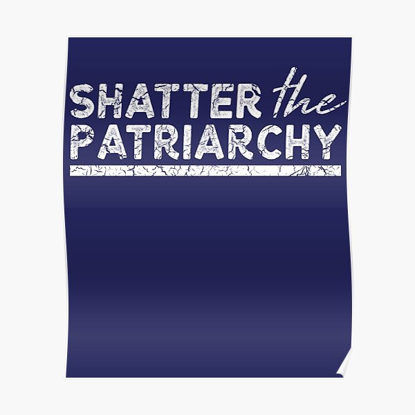 Anti Patriarchy Posters | Redbubble