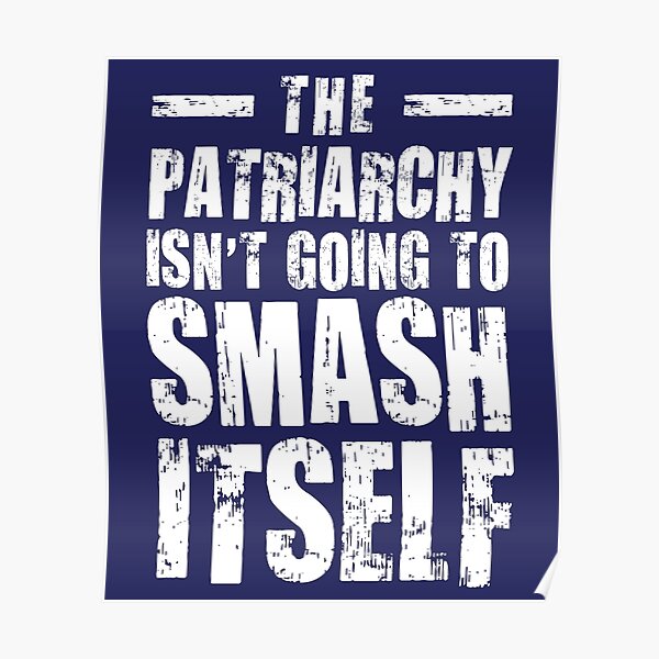 Anti Patriarchy Posters | Redbubble