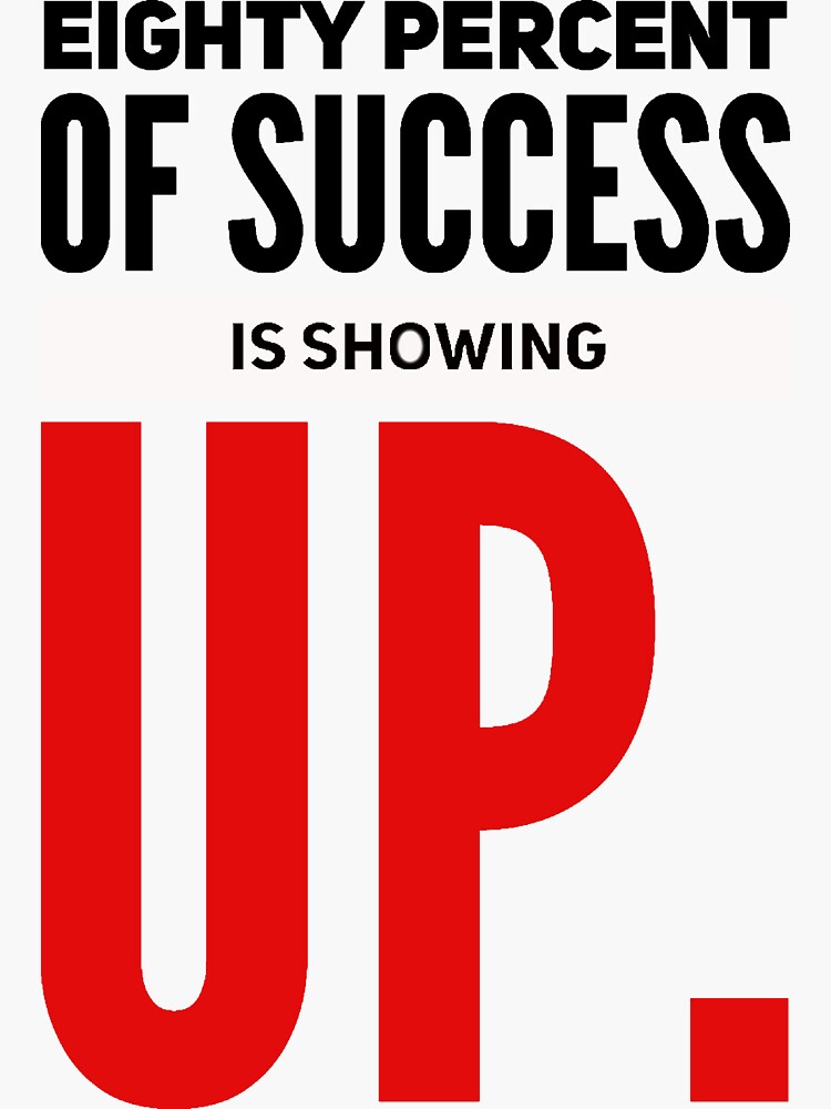 "80% Of Success Is Showing Up Inspirational Quotes " Sticker for Sale ...