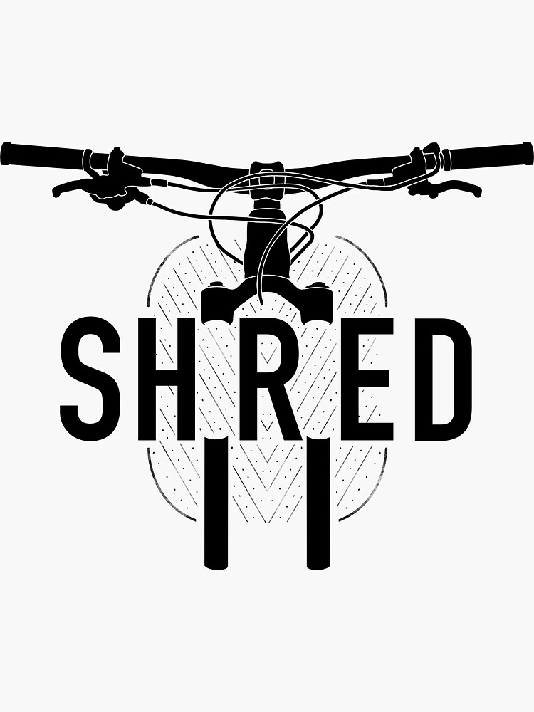 "Shred - Mountain Bike Motivation" Sticker by pixelcrook | Redbubble