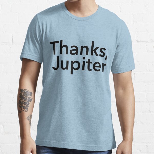 "Thanks, Jupiter (Cymbeline Quote)" T-shirt by jazzyjenna20 | Redbubble