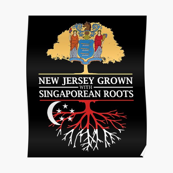 "New Jersey Grown with Singaporean Roots" Poster for Sale by ockshirts ...