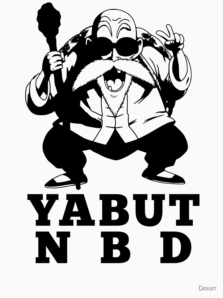 "Yabut NBD" T-shirt by Dmurr | Redbubble