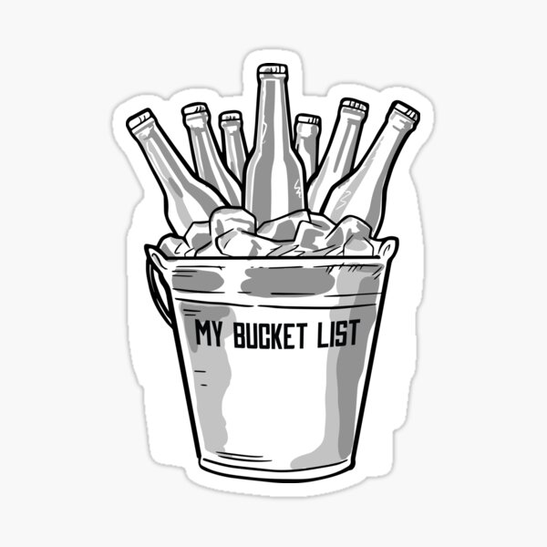 "Beer Bucket List Alcohol Humor." Sticker for Sale by emphatic | Redbubble
