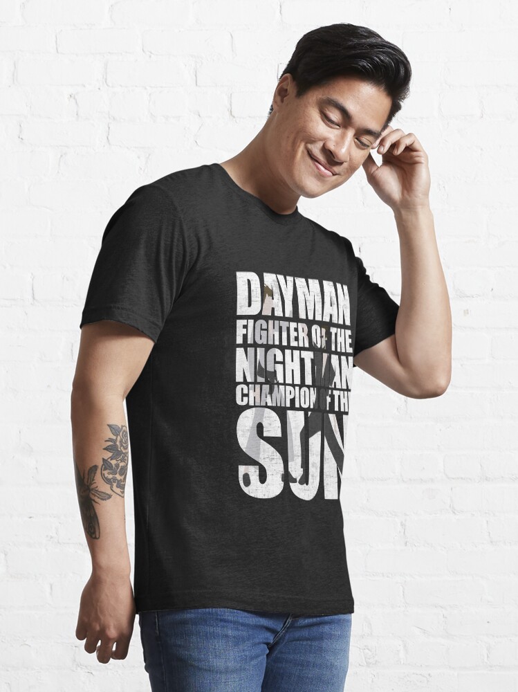 "Dayman Fighter of The Night Man Champion of The Sun" T-shirt by ...