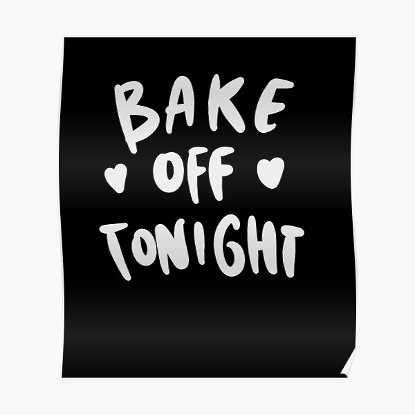Bake Off Posters | Redbubble