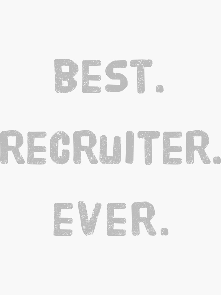 "Best Recruiter Ever Recruitment" Sticker for Sale by robcubbon | Redbubble