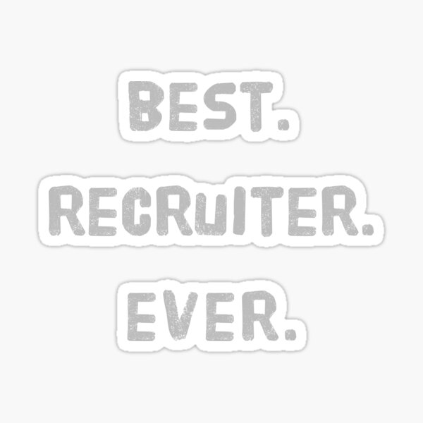 "Best Recruiter Ever Recruitment" Sticker for Sale by robcubbon | Redbubble
