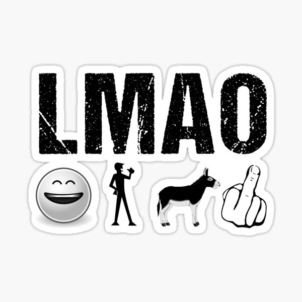 "Laughing My Ass Off - LMAO" Sticker for Sale by Yolosapien | Redbubble