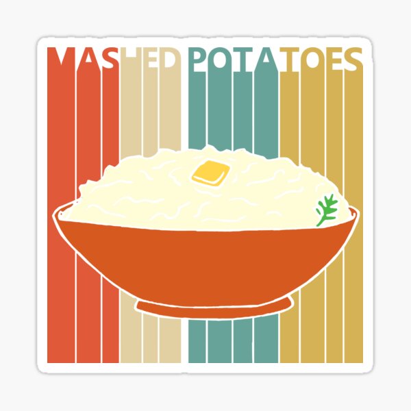 Mashed Potatoes Stickers | Redbubble