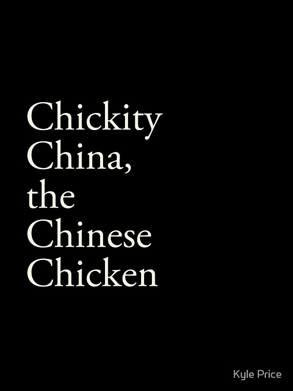 "Chickity China, the Chinese Chicken" by Kyle Price | Redbubble