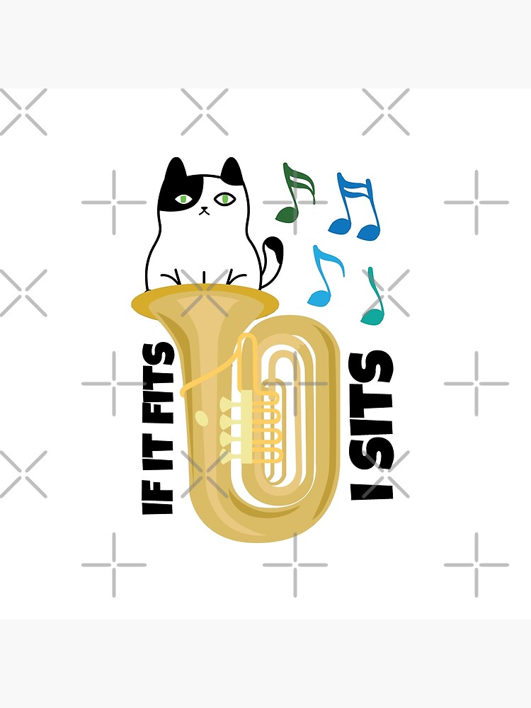 "Tuba - If It Fits, I Sits (Tuba Cat)" Poster by BandMomDesigns | Redbubble