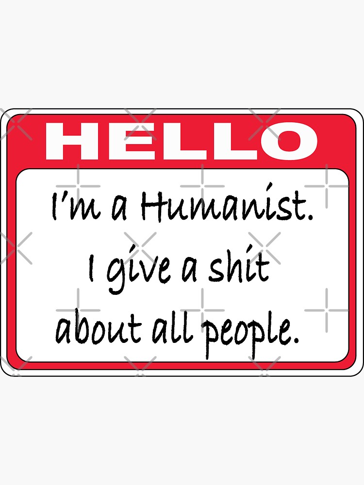 "Humanist Name Tag Shirt" Sticker for Sale by Polishthestone | Redbubble