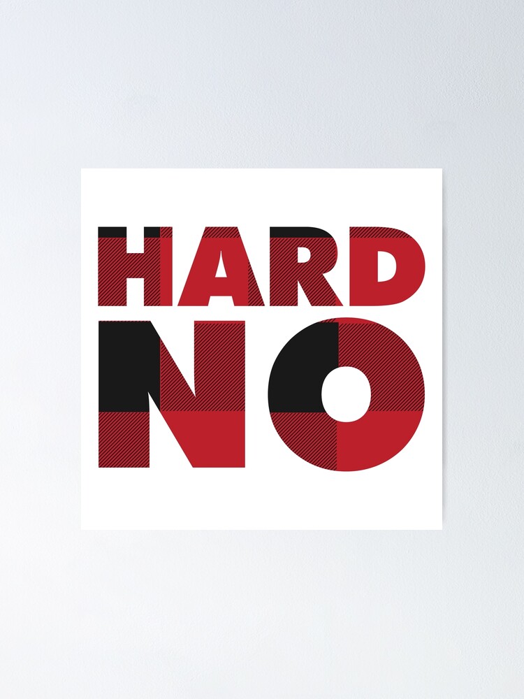 "Hard No - Letterkenny" Poster for Sale by laceyolson2 | Redbubble