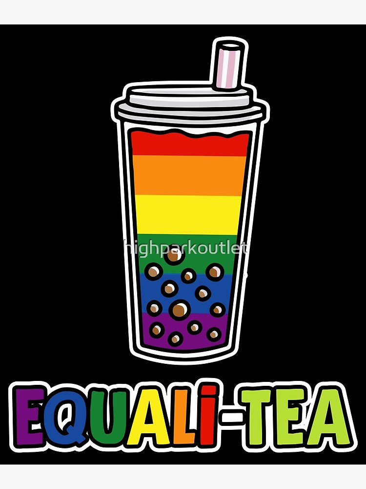Equali Tea Boba Bubble Tea Lgbt Rainbow Pride Poster For Sale By
