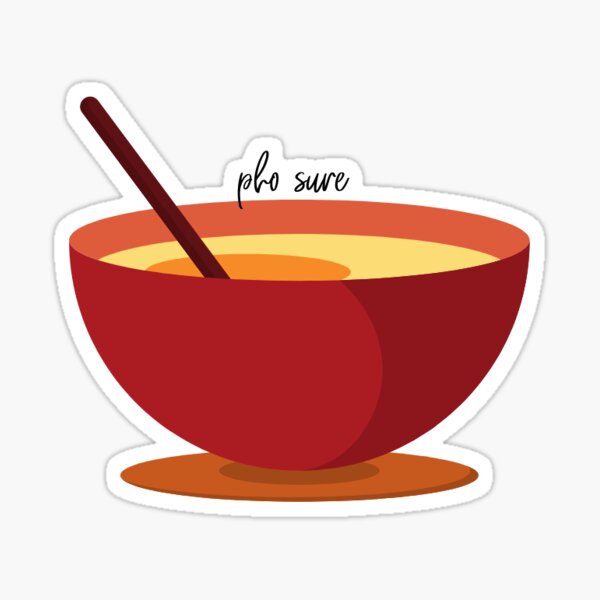 "Pho Sure" Sticker for Sale by barefootenv | Redbubble