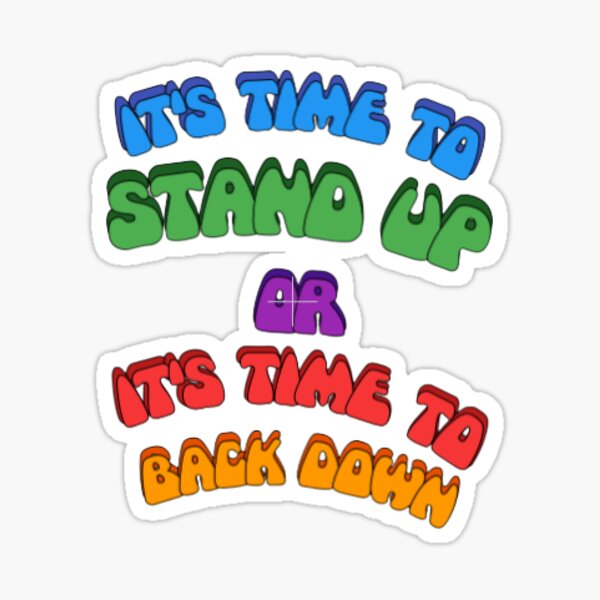 "Stand Up or Stand Down" Sticker for Sale by JeyePhotography | Redbubble