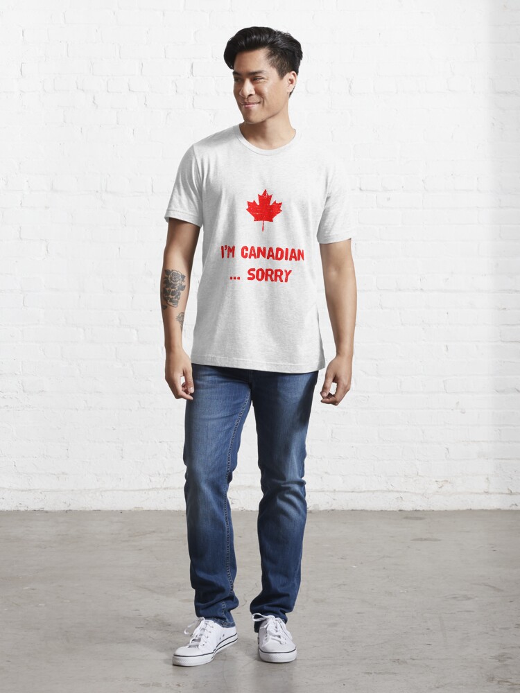 "I'm Canadian ... Sorry Funny Shirts Canada" T-shirt for Sale by ...