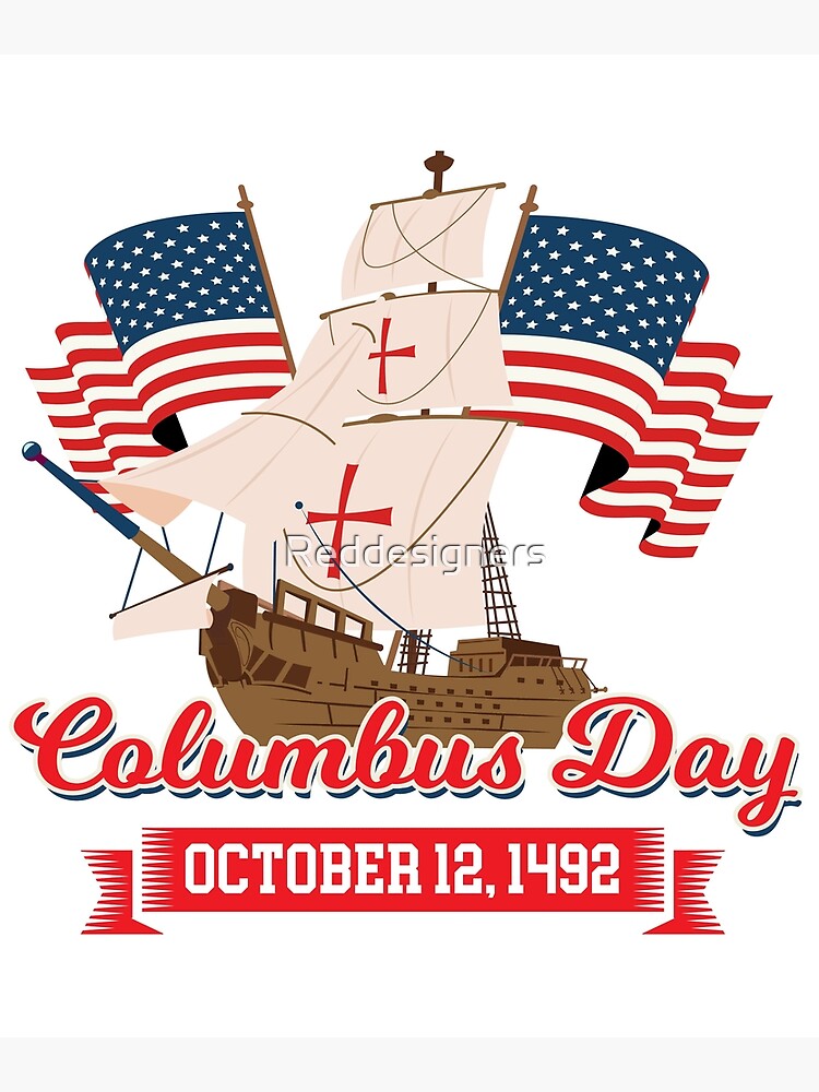 "COLUMBUS DAY - October 12, 1492 - American Flag Ship USA" Poster for ...