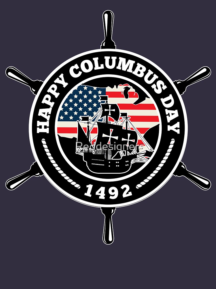 "HAPPY COLUMBUS DAY 1492 American Flag Map Ship Wheel USA" T-shirt for ...