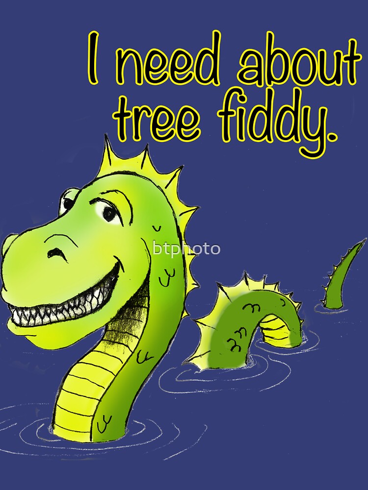 Loch Ness Monster Tree Fiddy T Shirt By Btphoto Redbubble