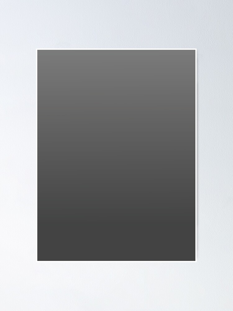 "Light Grey and Dark Gray Ombre Fade Sunset Gradient" Poster by ...