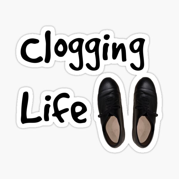 "Clogging Life" Sticker for Sale by Graeme1830 | Redbubble